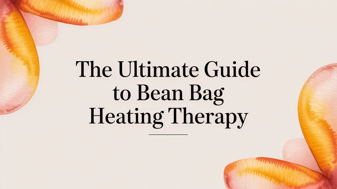 The Ultimate Guide to Bean Bag Heating Therapy – SunnyBay