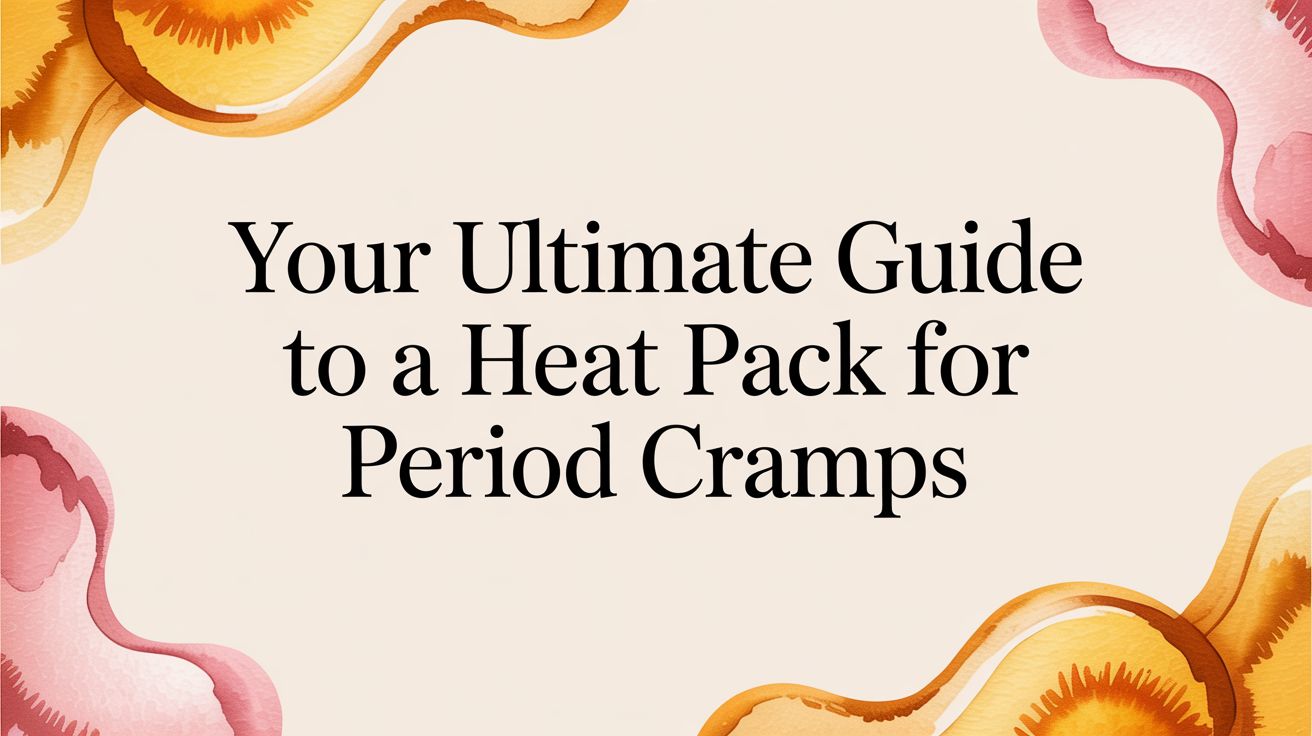 Your Ultimate Guide to a Heat Pack for Period Cramps – SunnyBay