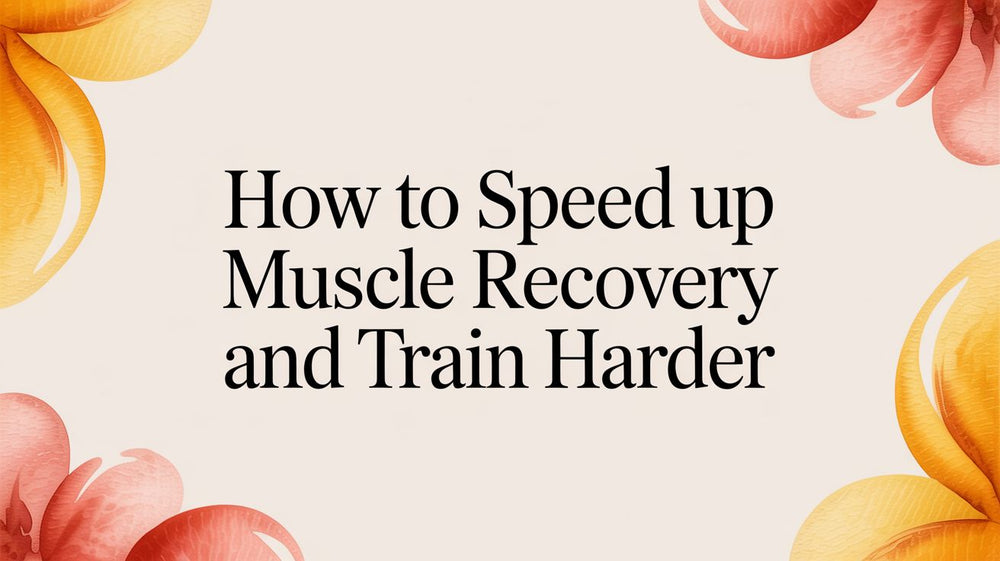 How to Speed Up Muscle Recovery and Train Harder – SunnyBay