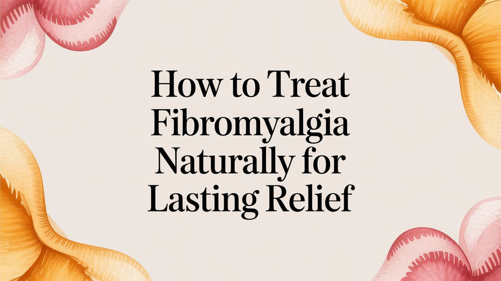 How to Treat Fibromyalgia Naturally for Lasting Relief – SunnyBay