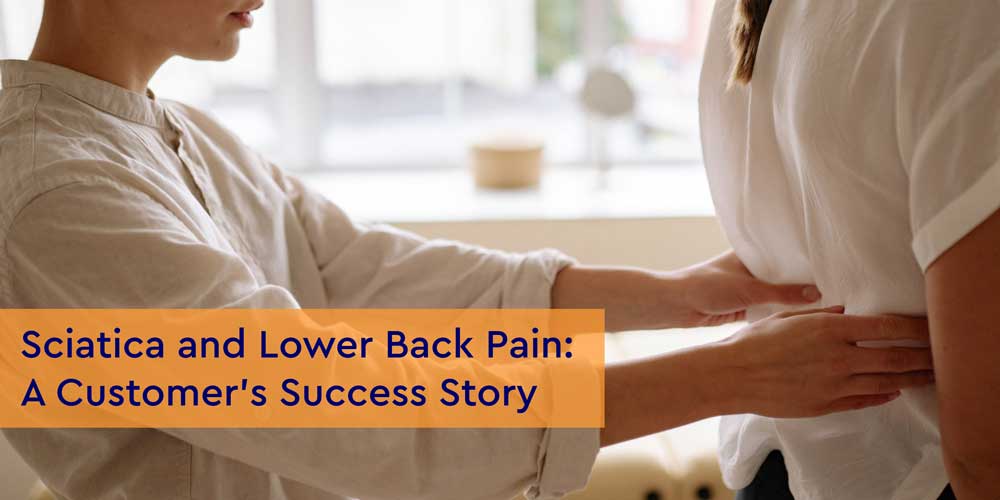 Sciatica and Lower Back Pain: A Customer's Success Story-SunnyBay